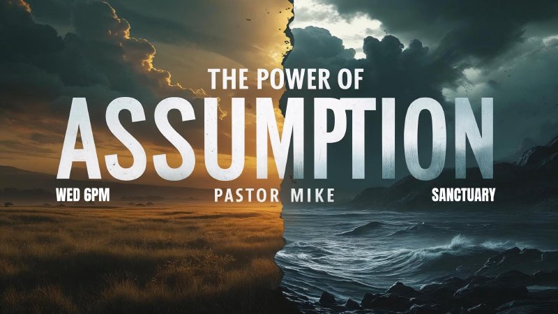 The Power of Assumption | Pendleton First Assembly of God