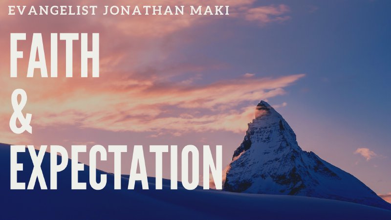 Faith & Expectation | Bethel United Pentecostal Church