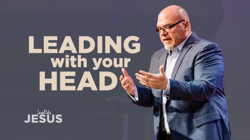 Leading With Your Head | First Baptist Church Peachtree City - GA