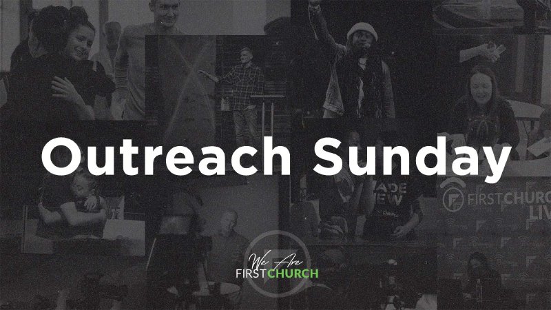 Outreach Sunday | First Church