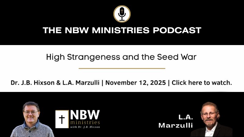 1365. High Strangeness and the Seed War | NBW Ministries