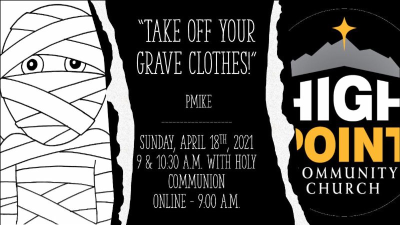 Take Off Your Grave Clothes Highpoint Community Church