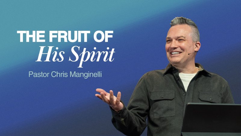 The Fruit of His Spirit | Pastor Chris Manginelli | Northwest ...