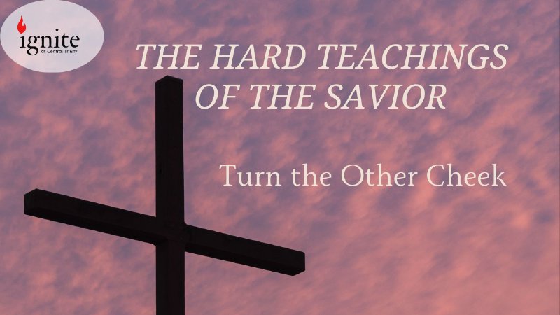 Turn the Other Cheek | Central Trinity UMC
