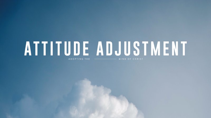 Attitude Adjustment | Rogers First Assembly
