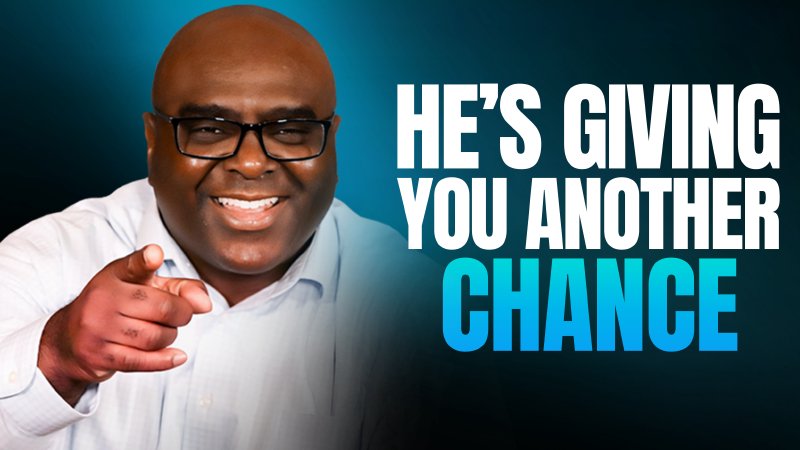 He's Giving You Another Chance | Sean Pinder Ministries