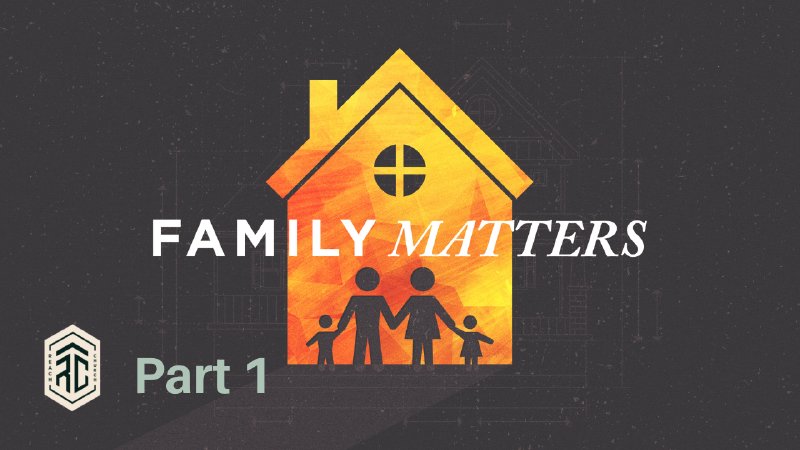 Family Matters Pt 1 | Dave Snyder | Reach Church
