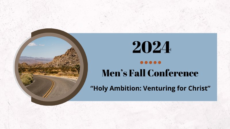 Holy Ambition: Venturing for Christ | Bible Church of Little Rock