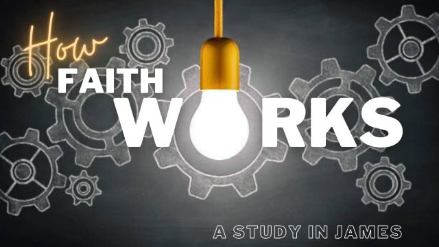 How Faith Works - Faith & Favoritism | Fellowship Baptist Church