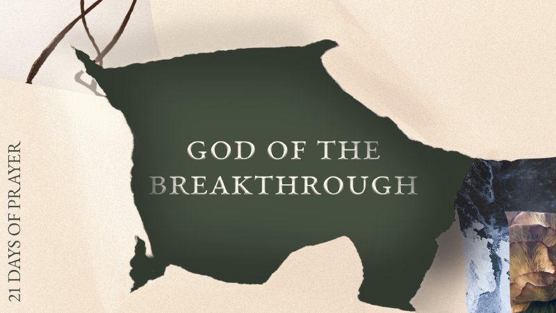 God of the Breakthrough, 21 Day of Prayer | St Mary's London