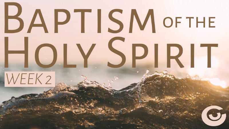 Baptism of the Holy Spirit - Week 2 | Church Unlimited in Christ ...