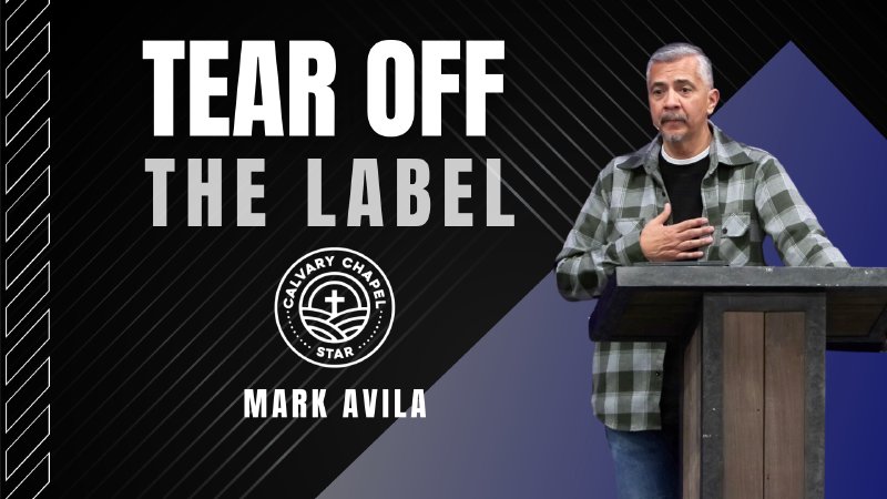 Mark 5:25-34 "Tear Off The Label" | Calvary Chapel Star