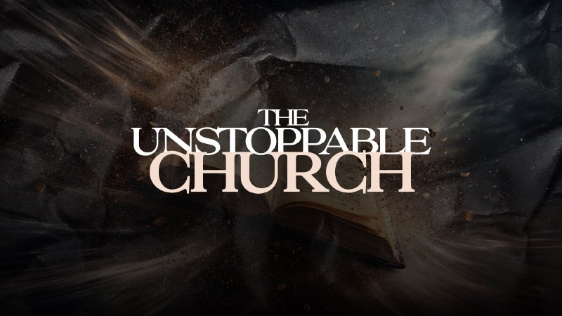 The Unstoppable Church | Beulahland Bible Church