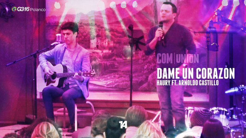 Dame un corazón | G3:16 Polanco