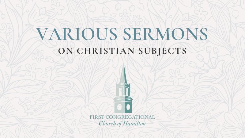 Various Sermons | The First Congregational Church of Hamilton