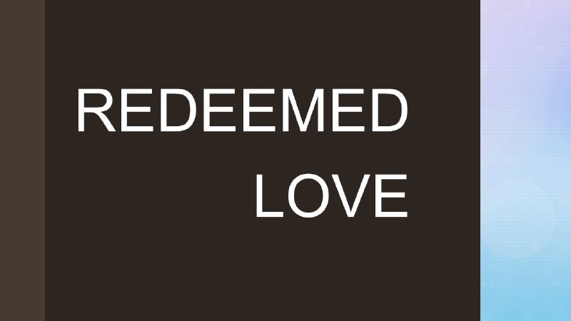 Redeemed Love | Lacombe Pentecostal Church