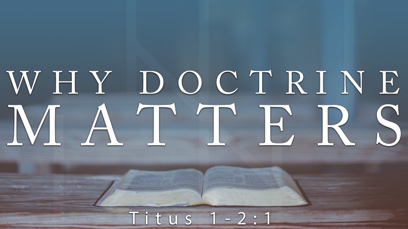 Why Doctrine Matters | Lighthouse Baptist Church Chillicothe Ohio