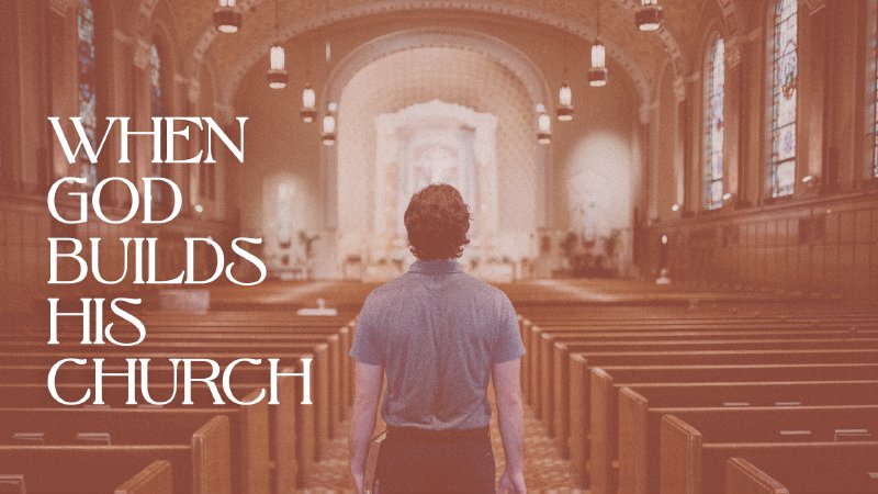 When God Builds His Church | Addison Street Community Church