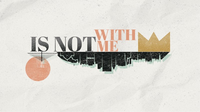 Is Not With Me | Lake City Community Church
