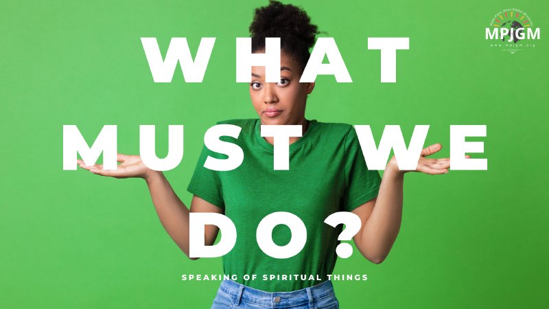 What Must We Do? | Make Plain, Jesus Global Ministries