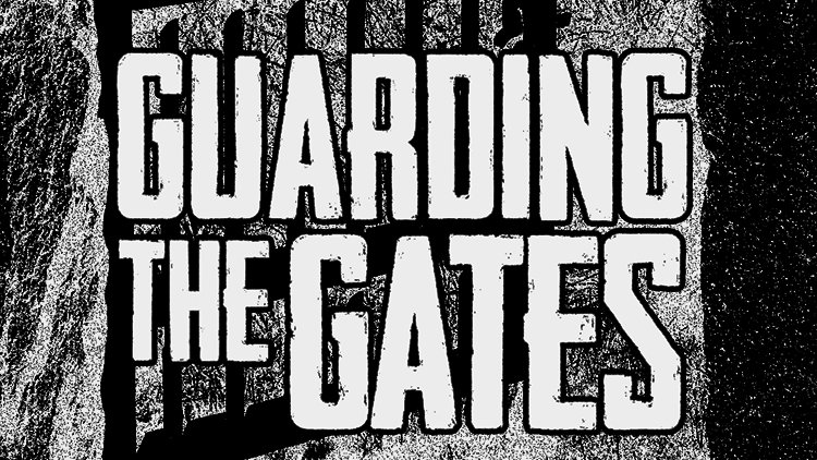 Guarding The Gates | The Rock Church