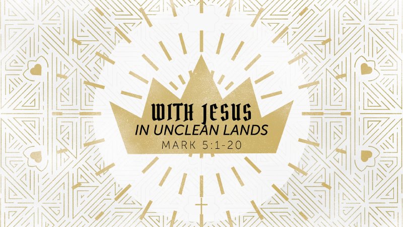 Mark 5:1-20 | With Jesus In Unclean Land | Rose Hill Baptist Church