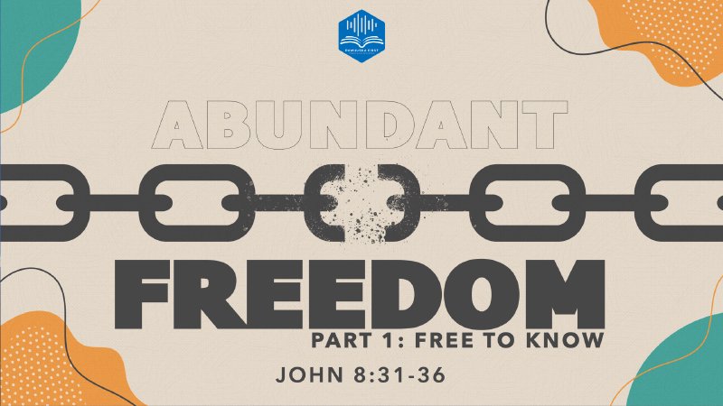 Abundant Freedom Part 1: Free to Know... (July 14, 2024) | Pawhuska ...