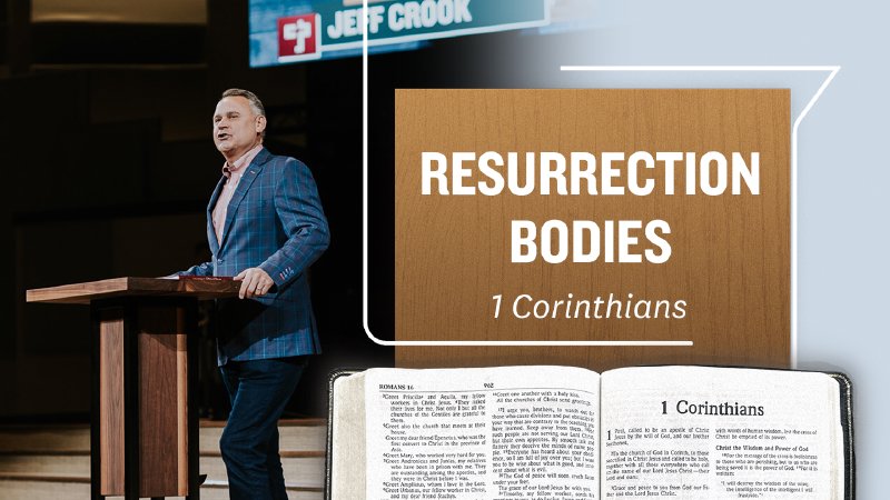 Resurrection Bodies | Christ Place Church