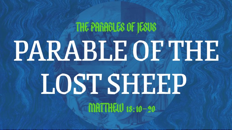 The Parables of Jesus: Parable of the Lost Sheep | gracenc