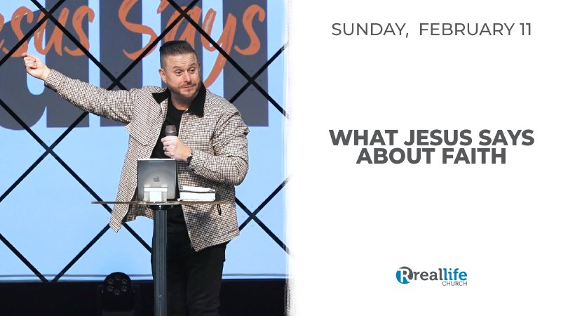 WHAT JESUS SAYS ABOUT FAITH | Pastor Bo Turner | Real Life Church - Macon