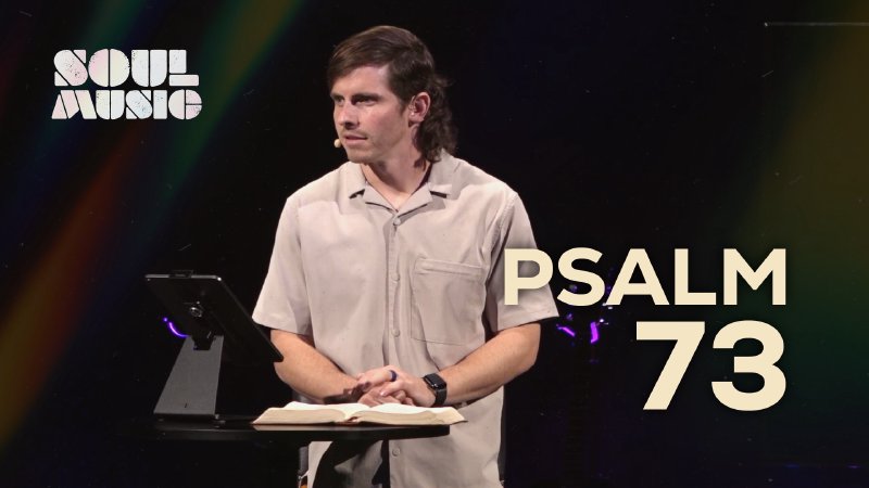 Psalm 73 | Westbridge Church