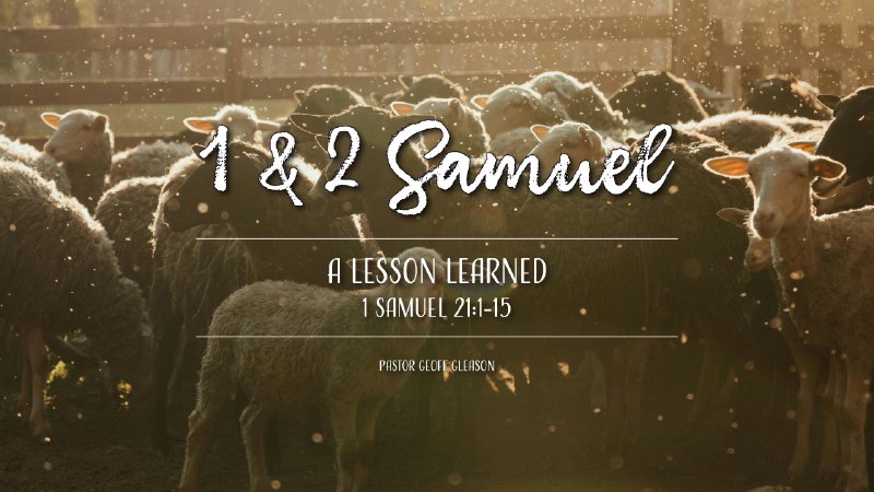 1 Samuel 21:1-15 | A Lesson Learned | Cliffwood Presbyterian
