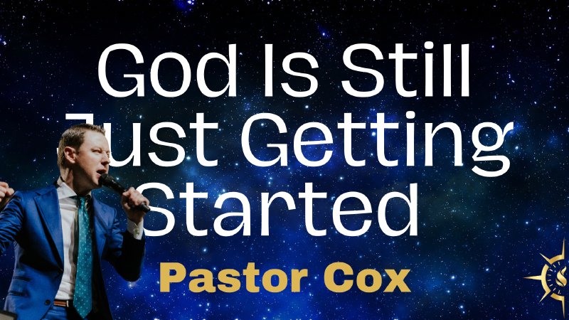 “God Is Still Just Getting Started” -Pastor Cox | The North State ...