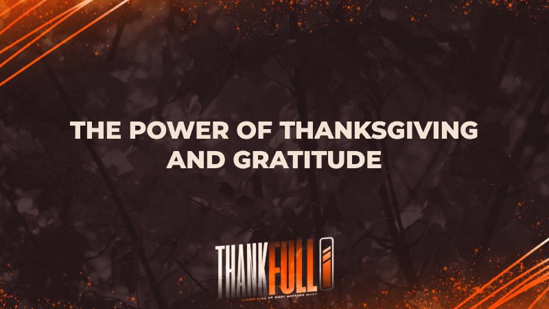 The Power of Thanksgiving and Gratitude | North Cleveland Church of God