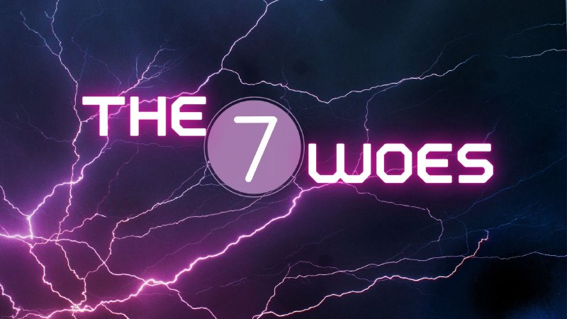 The 7 Woes | Central Trinity UMC