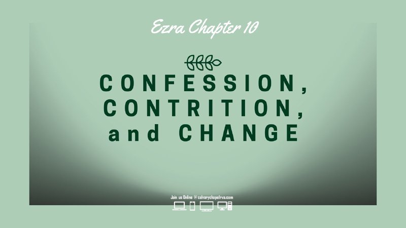 Confession, Contrition, and Change | Calvary Chapel of Richmond