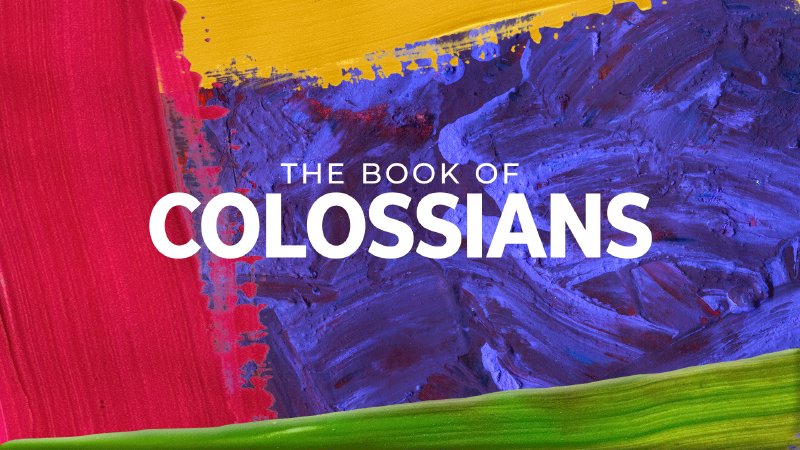 The Book of Colossians | Connection Church - Christian Church in ...