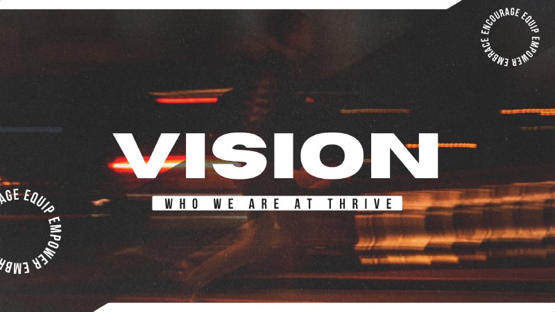 Vision Series: Encourage | Thrive Worship Center - NC