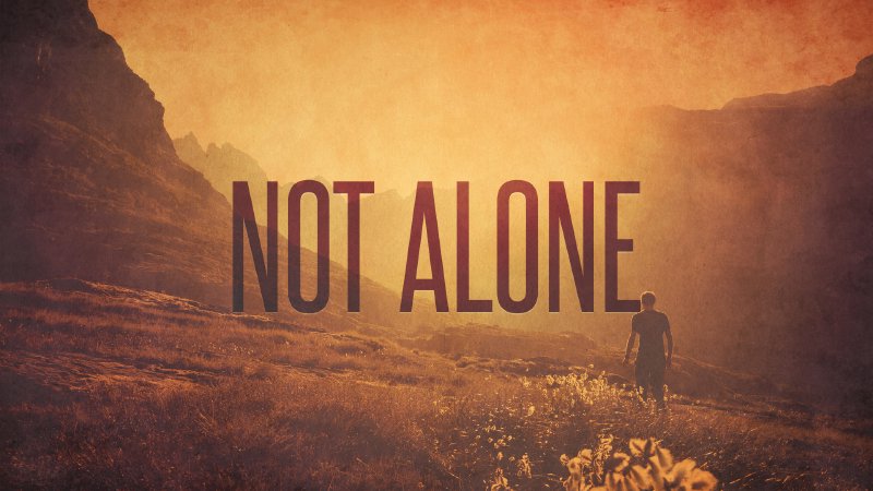 Not Alone | Living Waters Christian Fellowship
