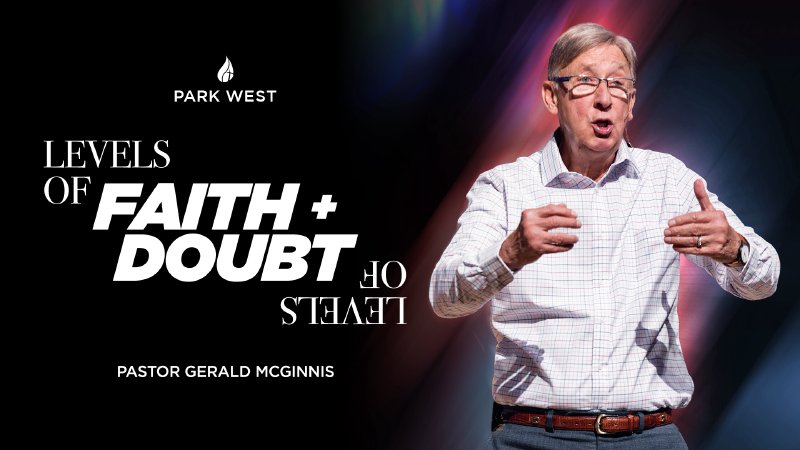 Levels of Faith and Levels of Doubt | WELCOME / PARK WEST CHURCH ...