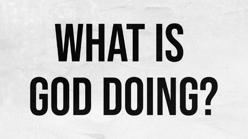 What Is God Doing? | Christian City Fellowship
