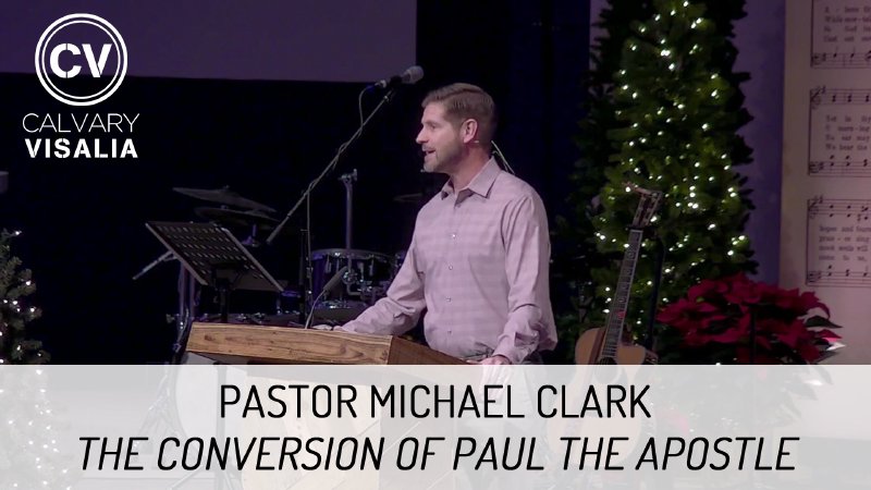 The Conversion of Paul the Apostle - Acts 9 | Calvary Visalia