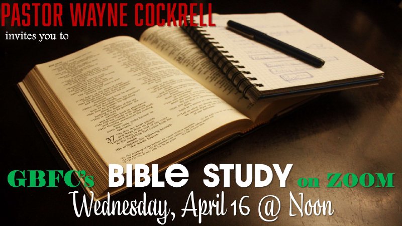 GET CAUGHT UP with GBFC Noon Bible Study 4.16.2025 with Pastor Wayne ...