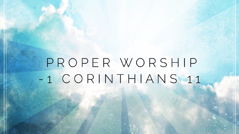 Proper Worship | Community Church Big Bear