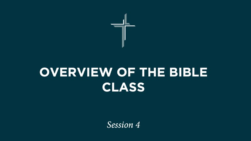 Overview of the Bible: Session 4 | Christ Fellowship Church
