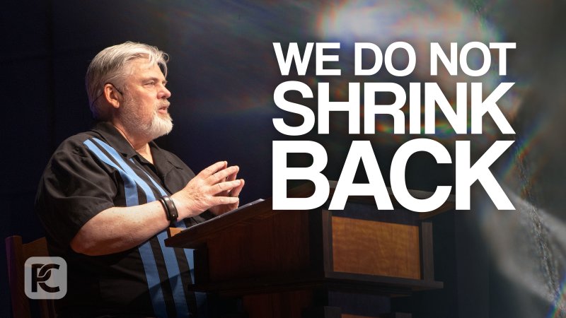 We Do NOT Shrink Back | PCSeattle