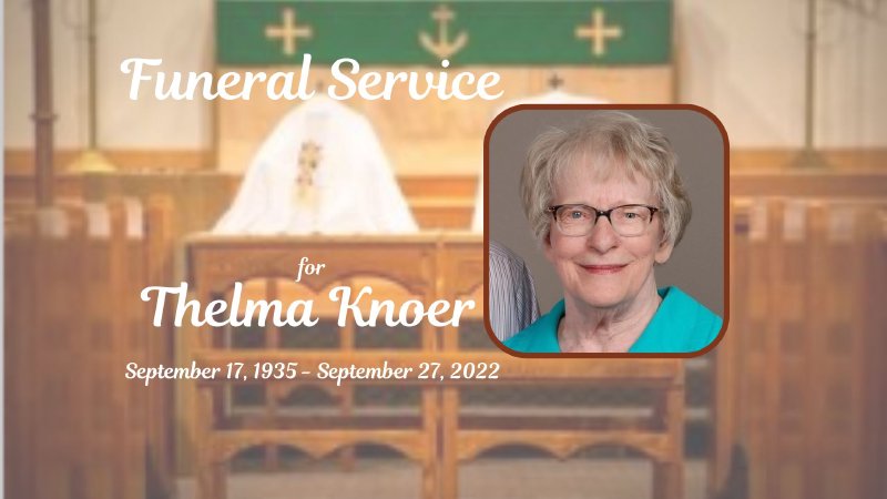 Funeral Service for Thelma Knoer - September 30, 2022 | Trinity ...