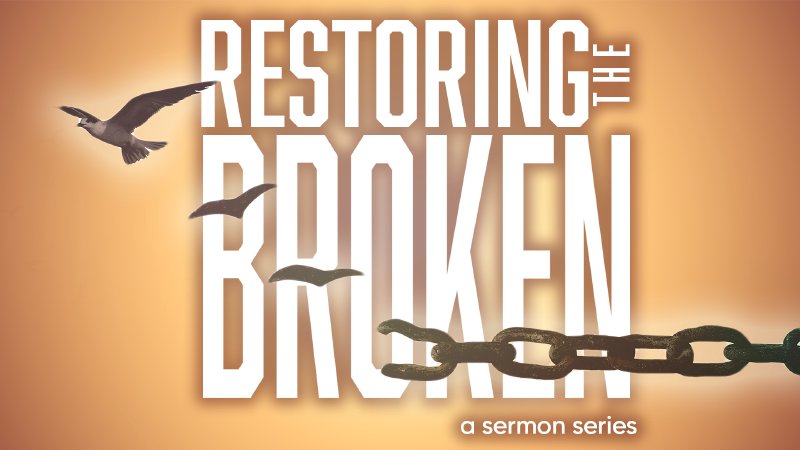 Restoring The Broken | KLCM
