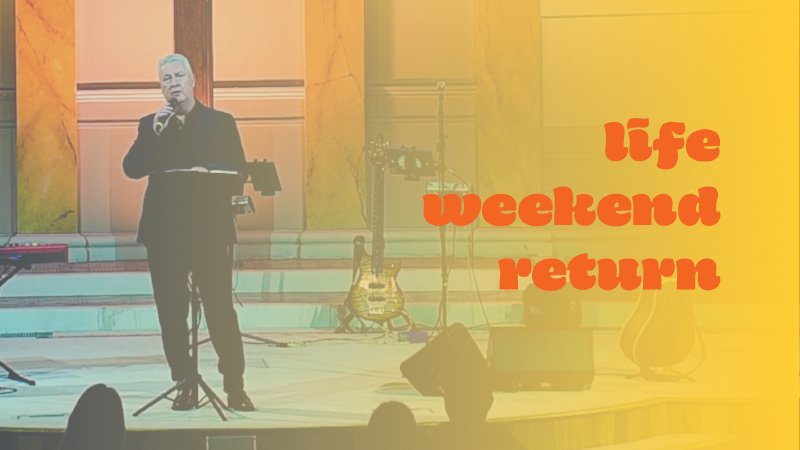 Life Weekend Return | St Mary's London