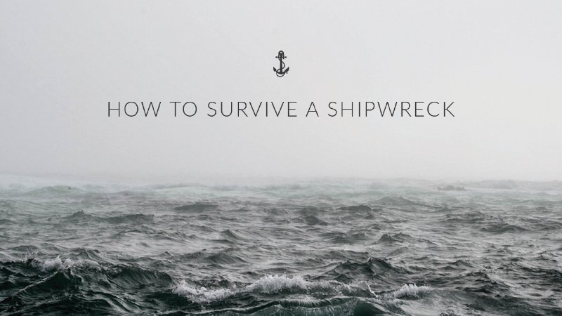 How To Survive A Shipwreck | Word of Life Church